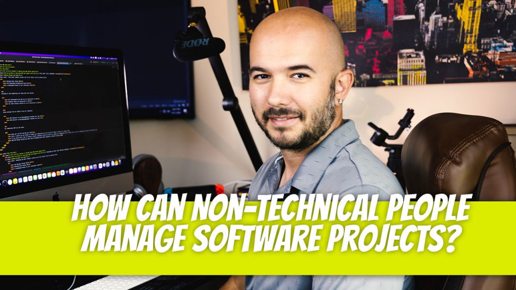 How Can Non-Technical People Manage Software Projects?