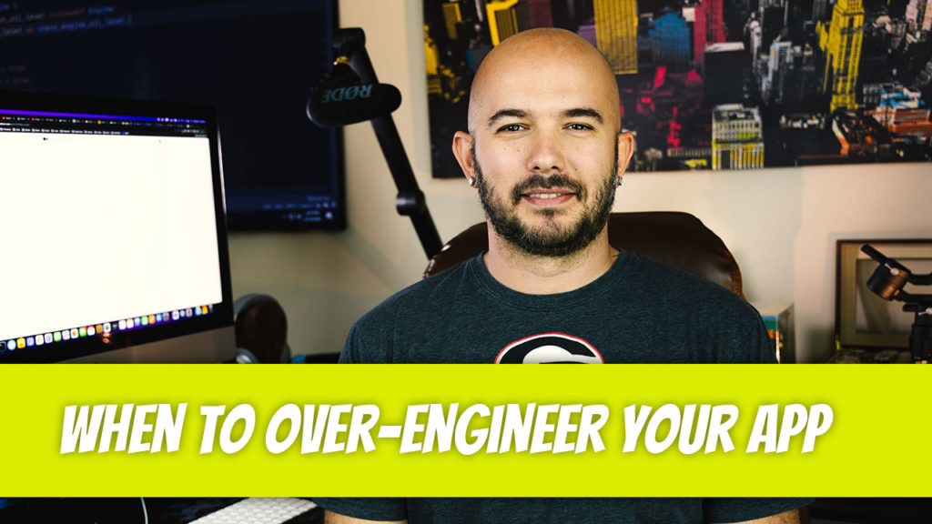 MVP Software Development - When to Over-Engineer Your App