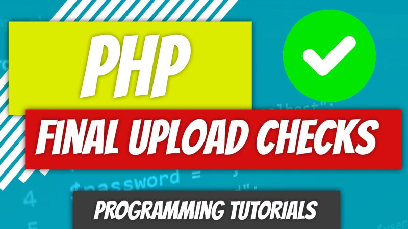 PHP Final Upload Checks - Dino Cajic
