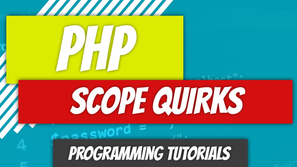 Php Scope Quirks Dino Cajics Php Tutorials