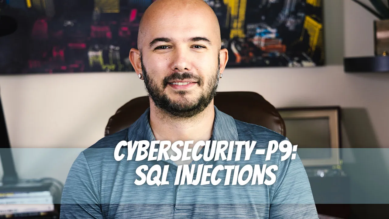 Cybersecurity — P9: SQL Injections